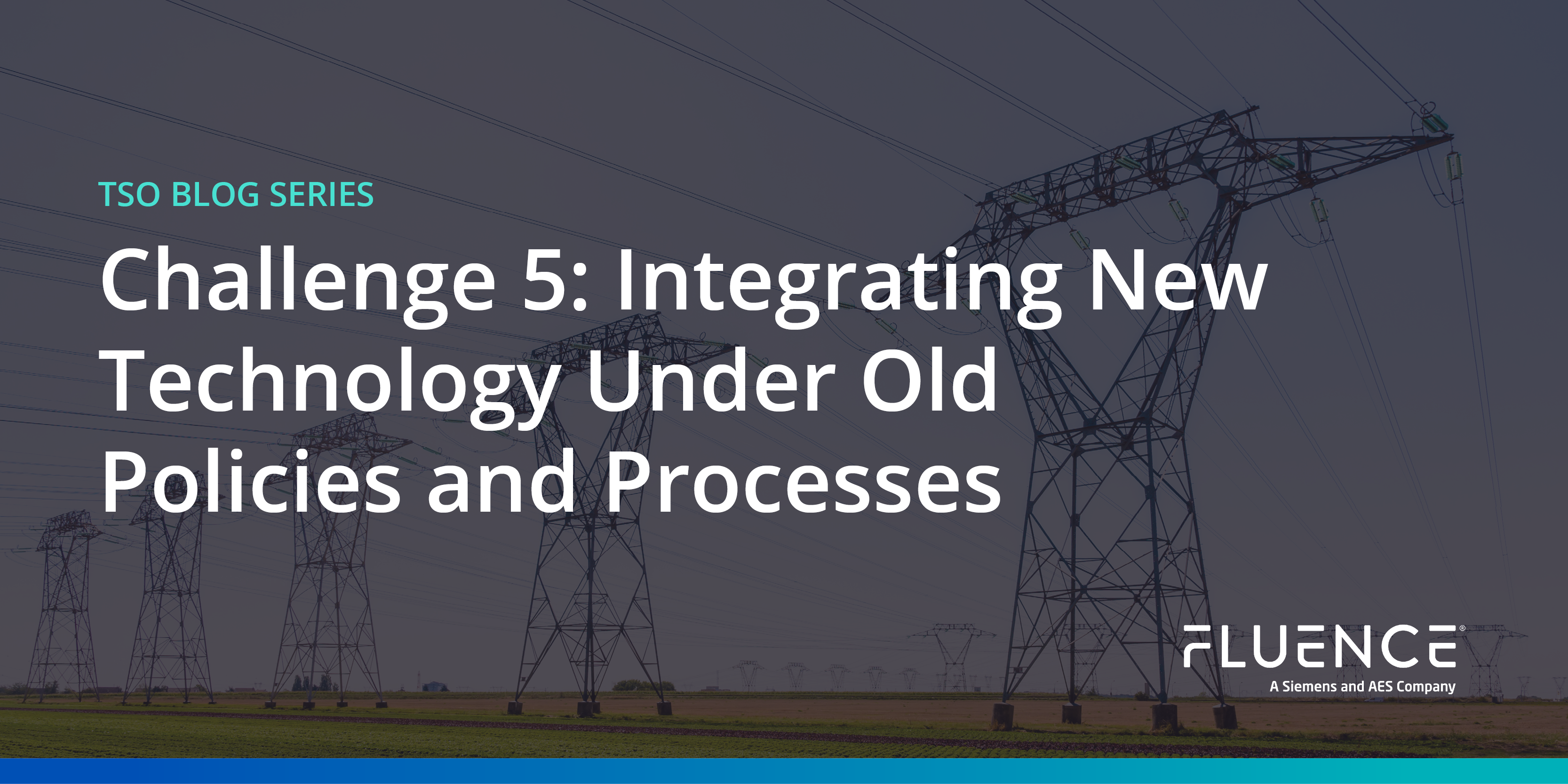TSO Series | Challenge 5: Integrating New Technology Under Old Policies and Processes